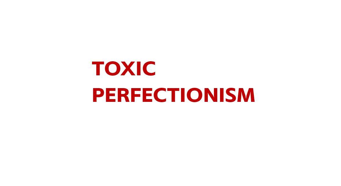Toxic perfectionism พิษร้ายของความสมบูรณ์แบบ – #Journey Addict
